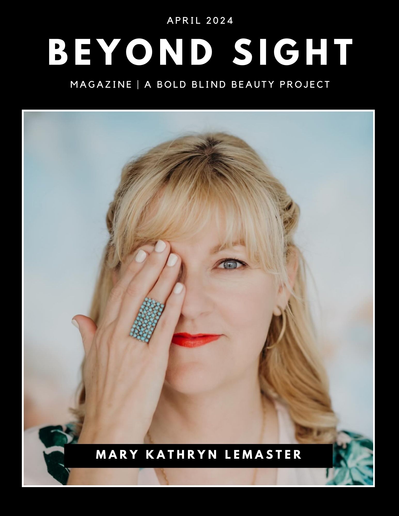 Bold Blind Beauty | | Mary Kathryn LeMaster Beyond Sight Magazine Cover